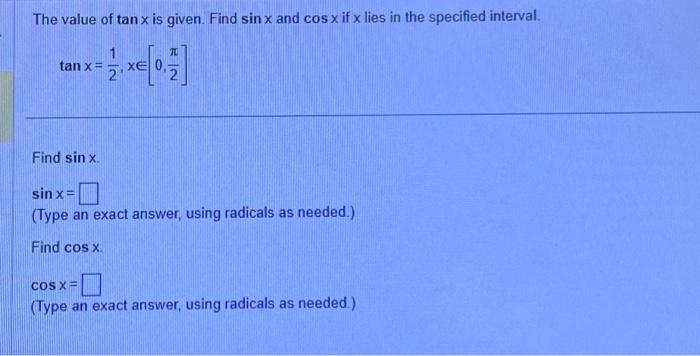 Solved nx=21,x∈[0,2π]The value of tanx is given. Find sinx | Chegg.com
