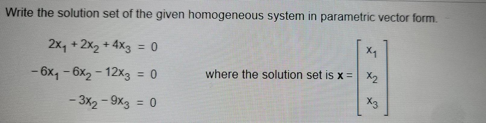 Solved Write the solution set of the given homogeneous | Chegg.com