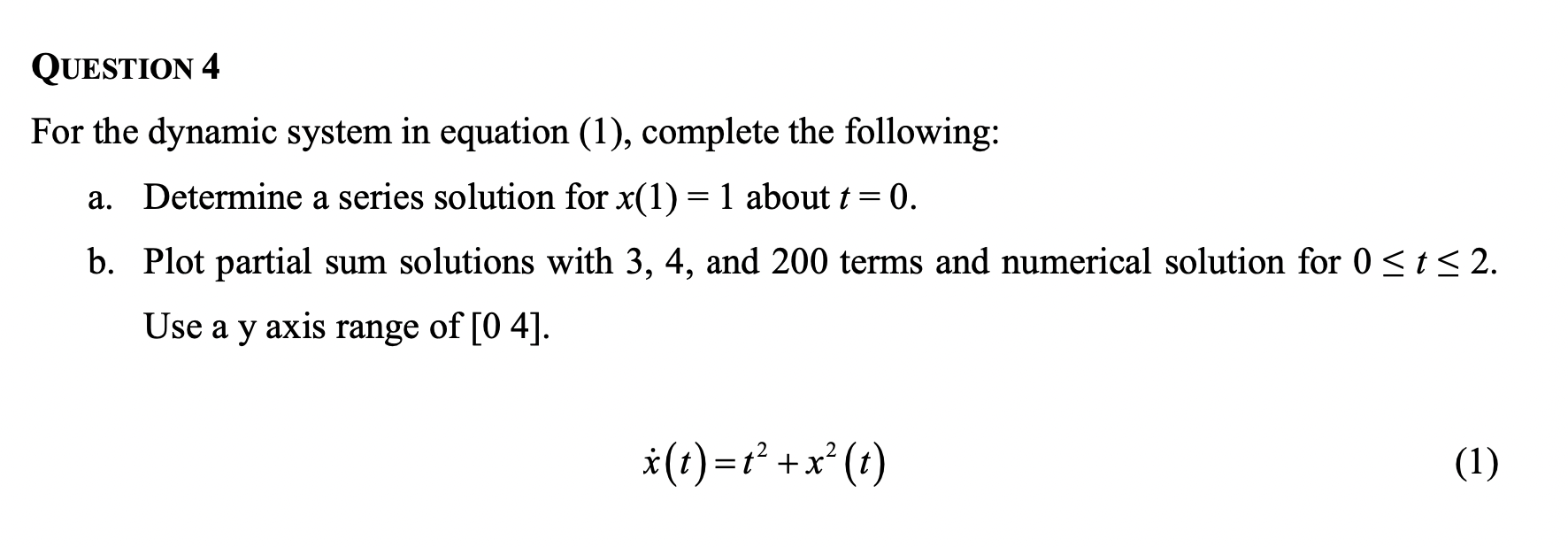 Solved Question 4For the dynamic system in ﻿equation (1), | Chegg.com