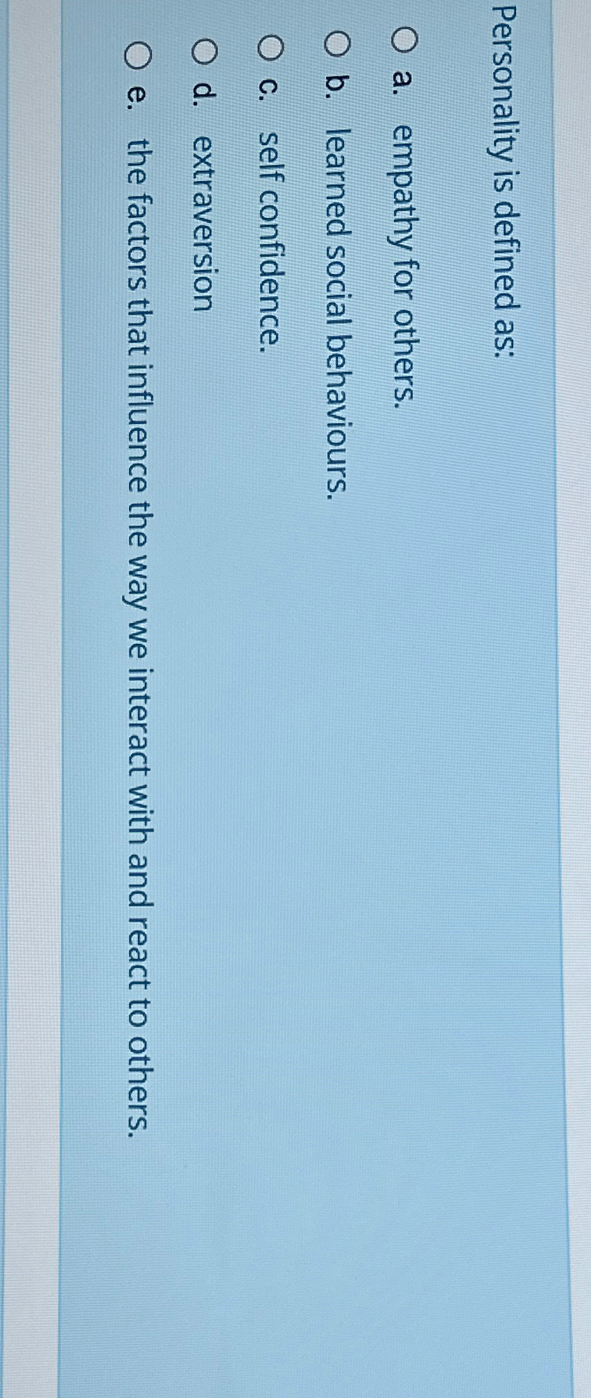 Solved Personality is defined as:a. ﻿empathy for others.b. | Chegg.com