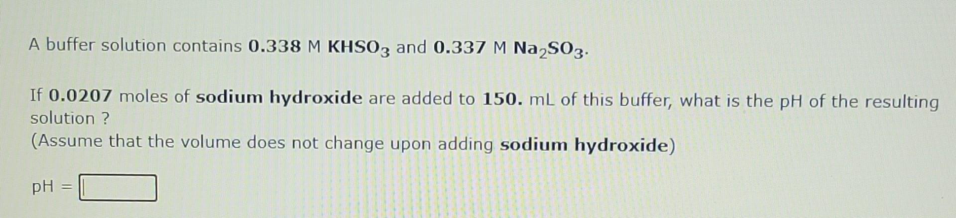 Solved A buffer solution contains 0.338MKHSO3 and | Chegg.com