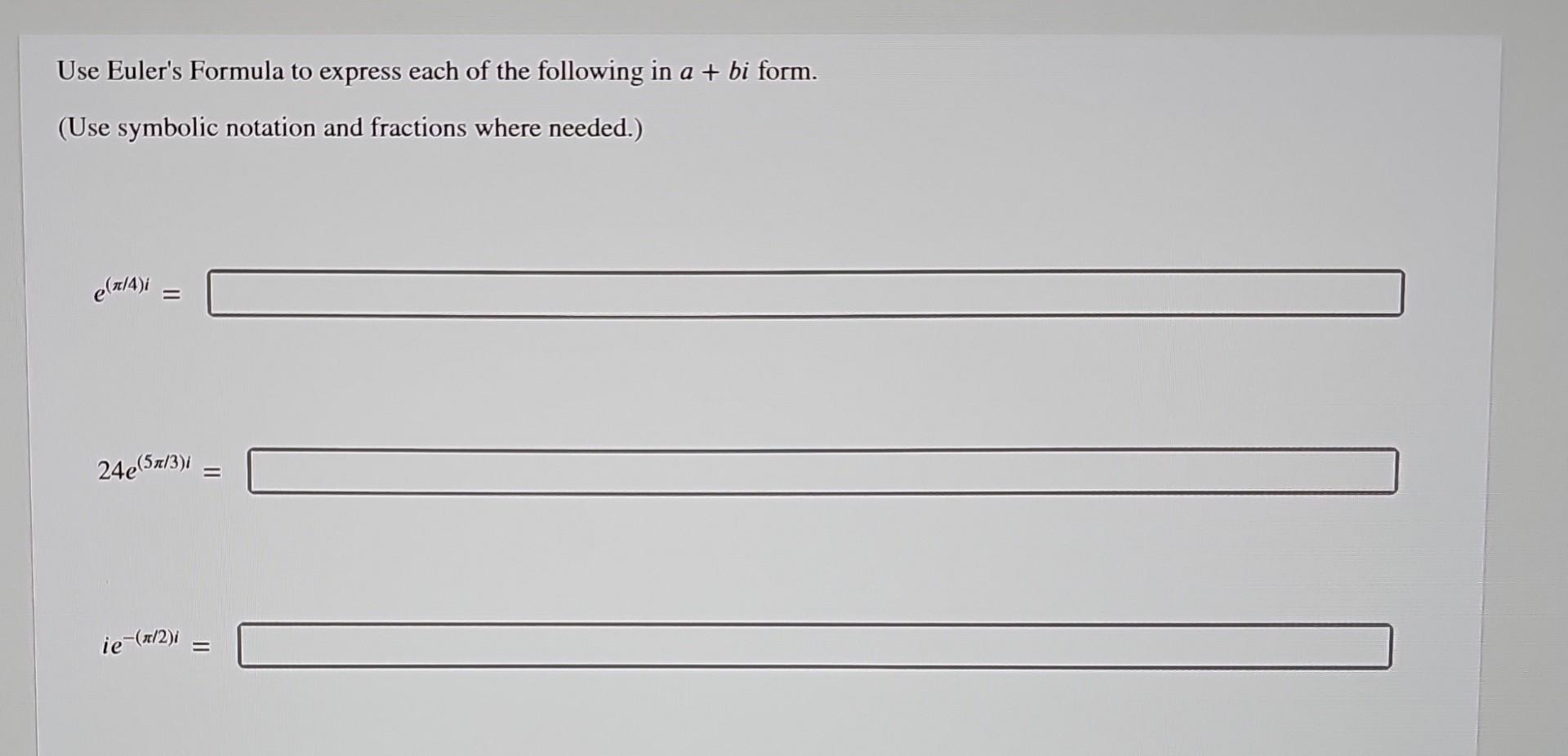 Solved Use Euler's Formula to express each of the following | Chegg.com