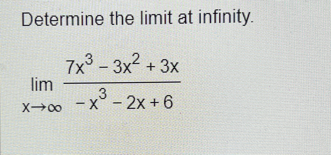 Solved Determine the limit at | Chegg.com