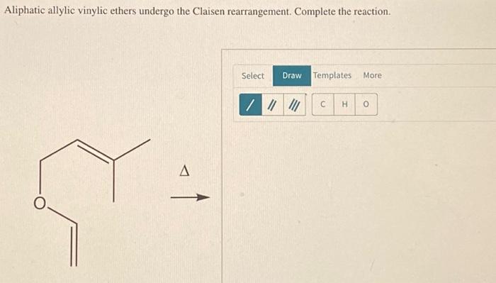 Solved Aliphatic allylic vinylic ethers undergo the Claisen | Chegg.com