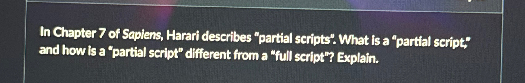 Solved In Chapter 7 ﻿of Sapiens, Harari describes "partial | Chegg.com
