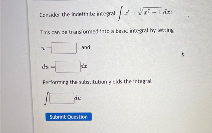 Solved Consider the indefinite integral ∫x6⋅2x7−1dx : This | Chegg.com
