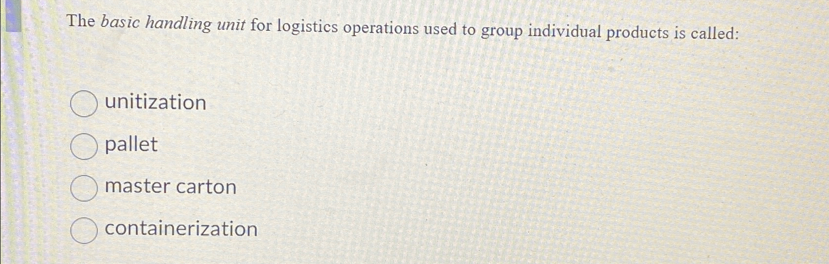 Solved The basic handling unit for logistics operations used | Chegg.com