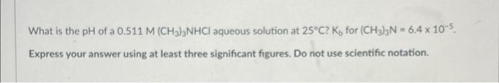 Solved What is the pH of a 0.511 M (CH3)2NHCI aqueous | Chegg.com