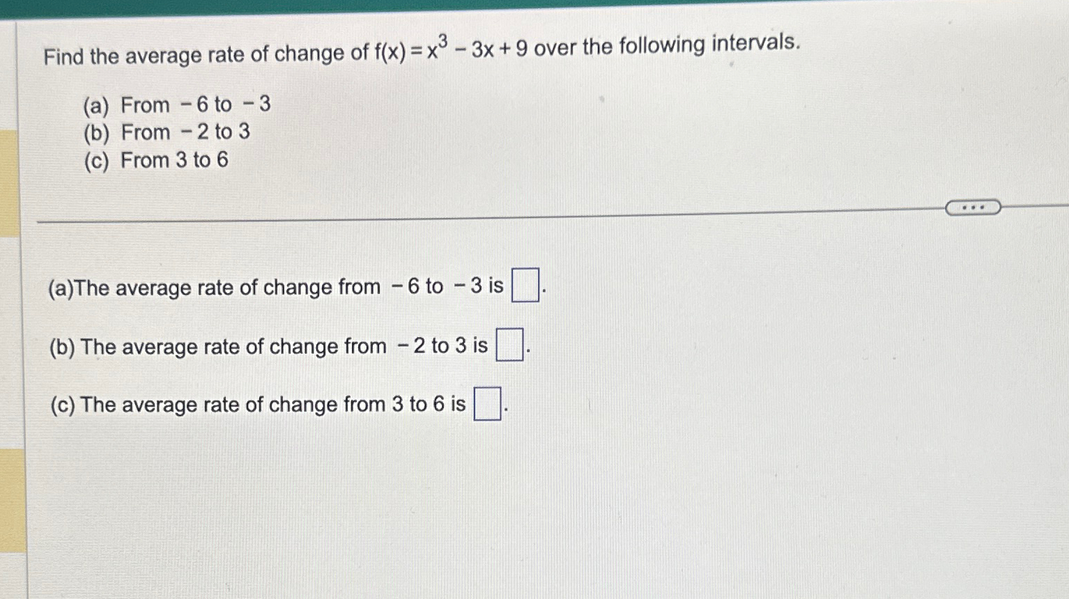 Solved Find the average rate of change of f(x)=x3-3x+9 ﻿over | Chegg.com