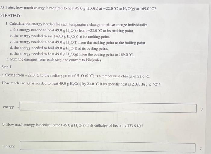 Solved At 1 atm, how much energy is required to heat 49.0 | Chegg.com