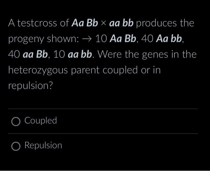 Solved A testcross of AaBBb×aabb produces the progeny shown: | Chegg.com