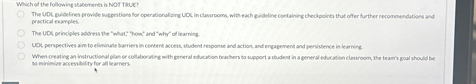 Solved Which of the following statements is NOT TRUE?The UDL | Chegg.com
