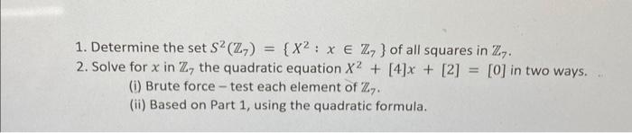 Solved 1. Determine the set S2(Z7)={X2:x∈Z7} of all squares | Chegg.com