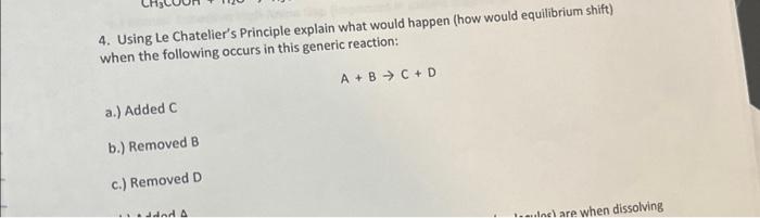 Solved 4. Using Le Chatelier's Principle explain what would | Chegg.com