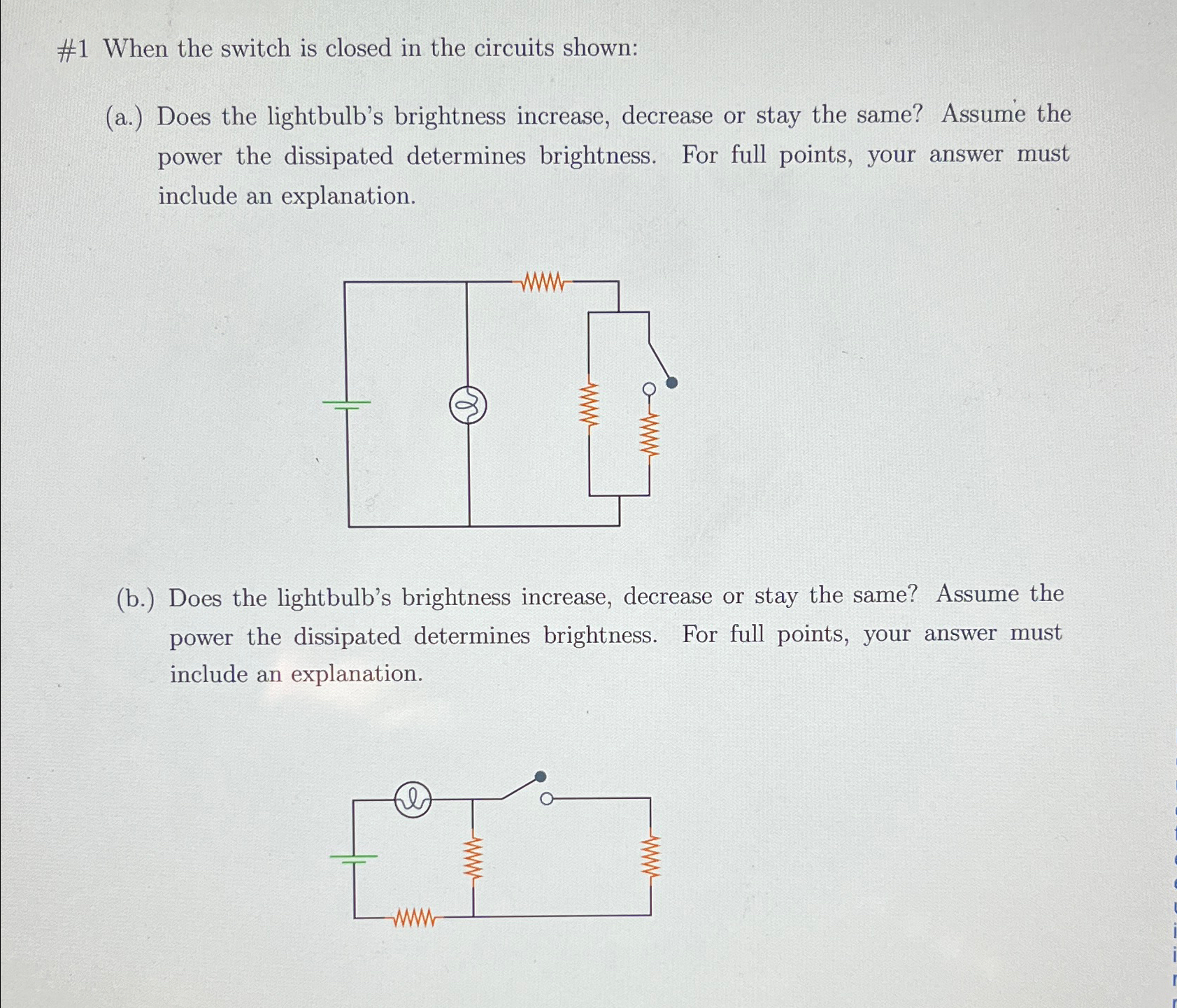 Solved #1 ﻿When the switch is closed in the circuits | Chegg.com