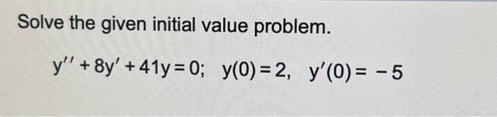 Solved Solve the given initial value problem. | Chegg.com