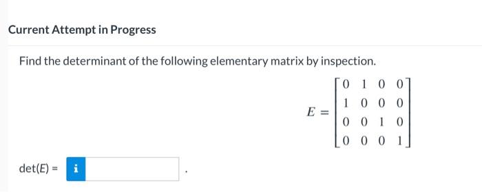 Solved Find the determinant of the following elementary | Chegg.com