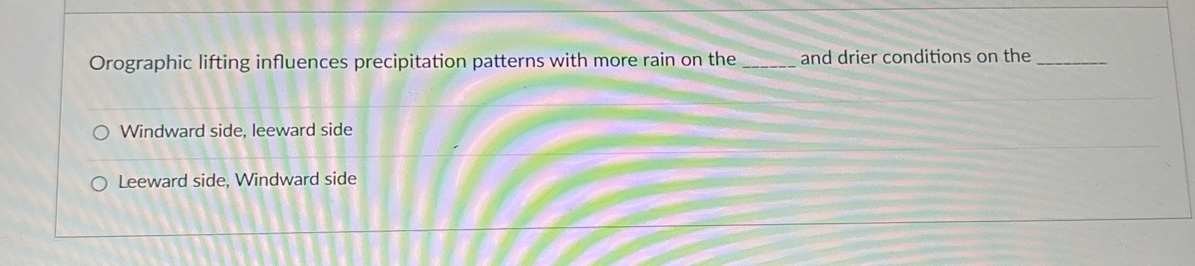 Solved Orographic lifting influences precipitation patterns | Chegg.com
