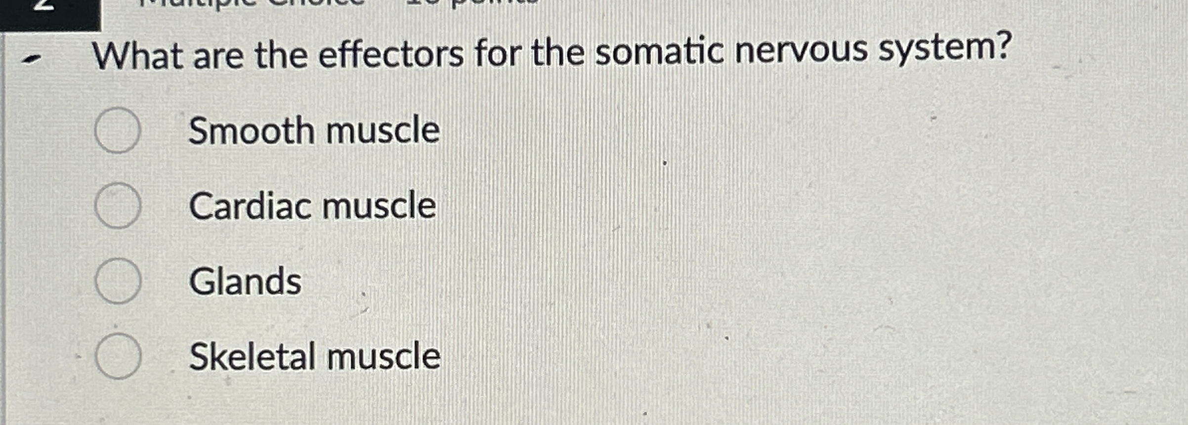 Solved What are the effectors for the somatic nervous | Chegg.com