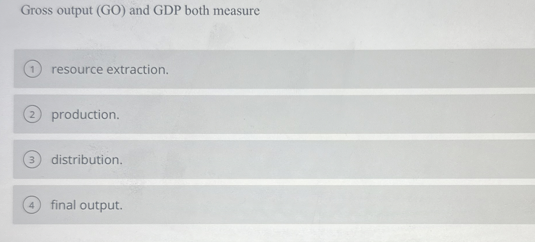 Solved Gross output (GO) ﻿and GDP both measureresource | Chegg.com