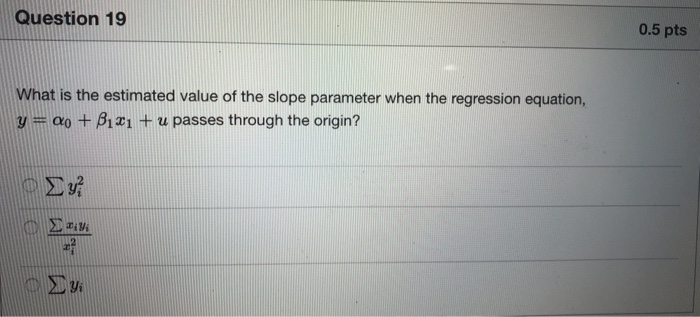 Solved Question 19 0.5 pts What is the estimated value of | Chegg.com