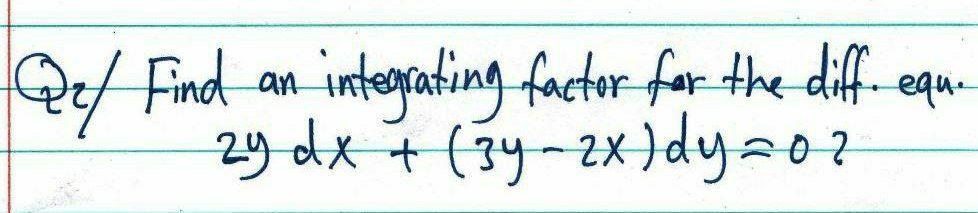 Solved / Find an 1 integrating factor for the diff. equ- zy | Chegg.com