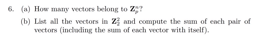 Solved (a) ﻿How many vectors belong to Zpn ?(b) ﻿List all | Chegg.com