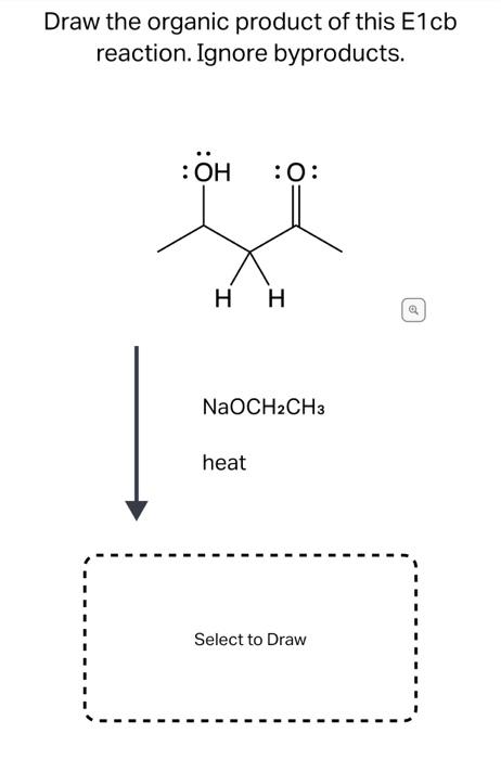 Solved Draw the organic product of this E1cb reaction. | Chegg.com