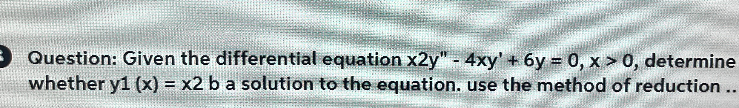 Solved Question: Given the differential equation | Chegg.com