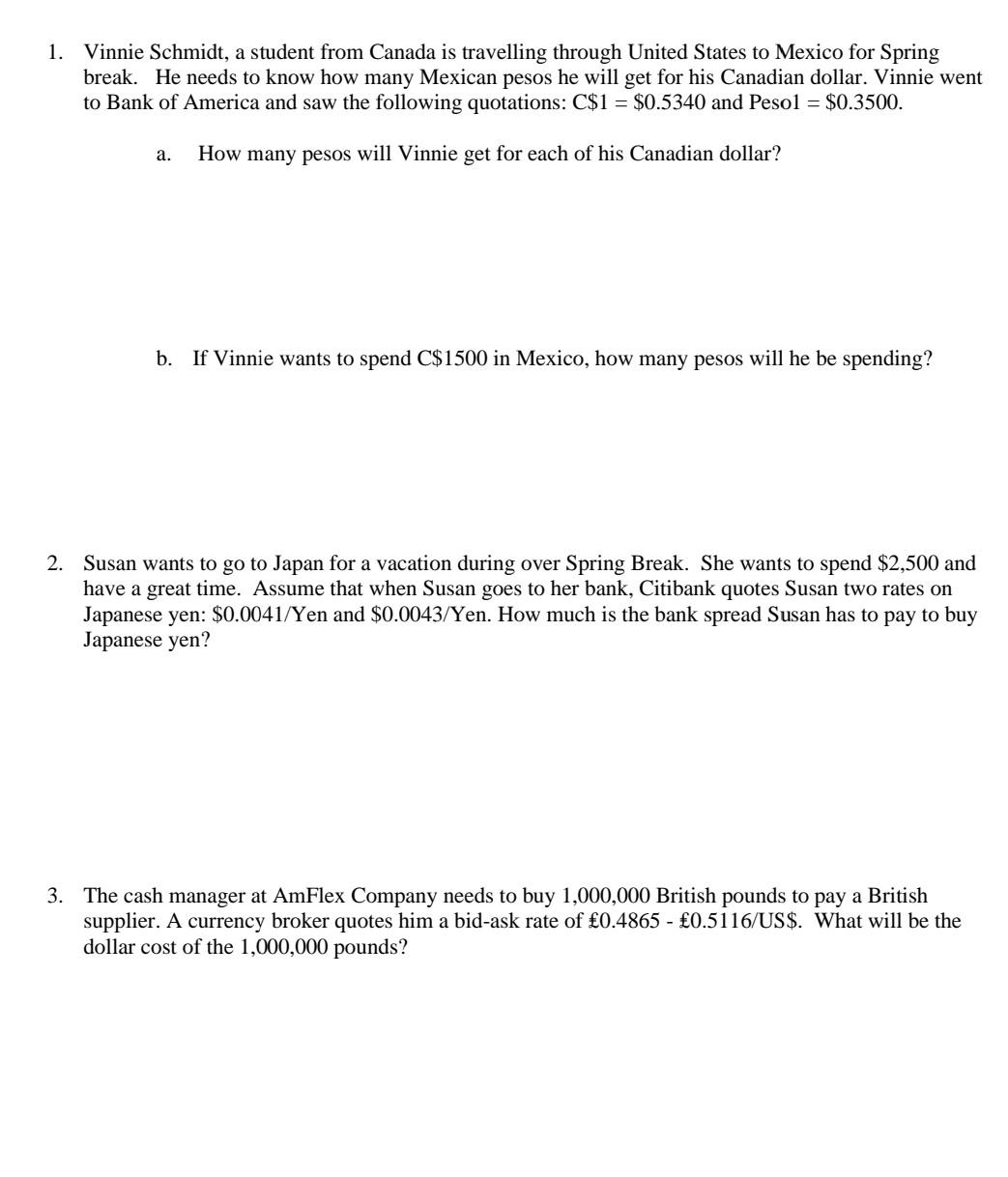 1. Vinnie Schmidt, a student from Canada is | Chegg.com