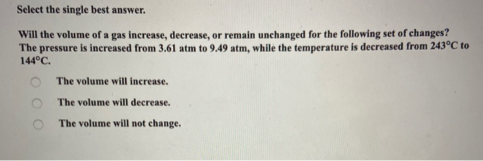 Solved Select the single best answer. Will the volume of a | Chegg.com