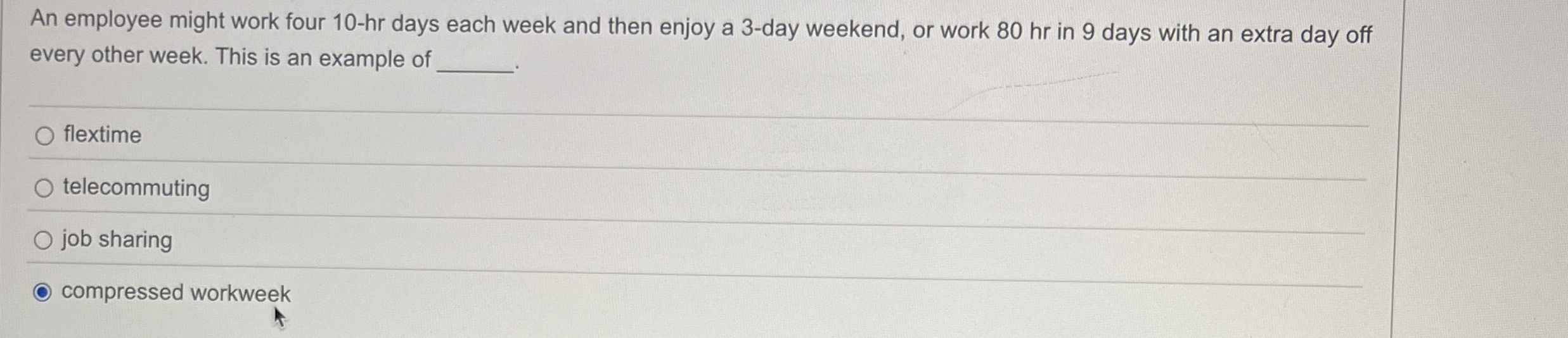 High Quality SOLUTION An employee might work four 10-hr days each week ...