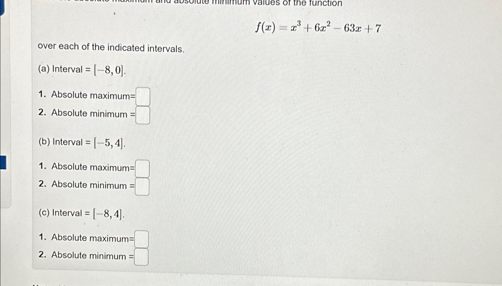 Solved f(x)=x3+6x2-63x+7over each of the indicated | Chegg.com