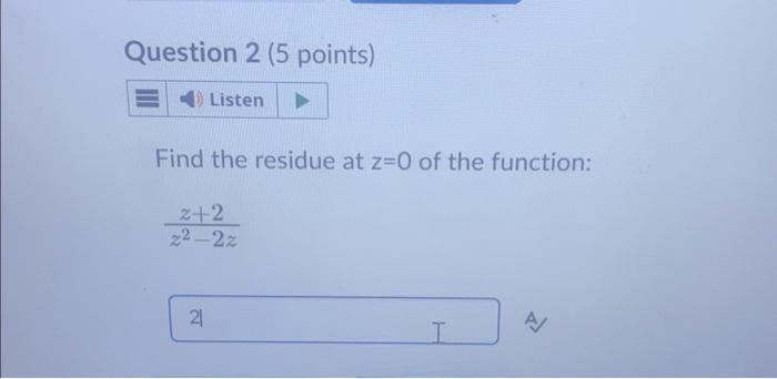 Solved Find the residue at z=0 of the function: z2−2zz+2 | Chegg.com