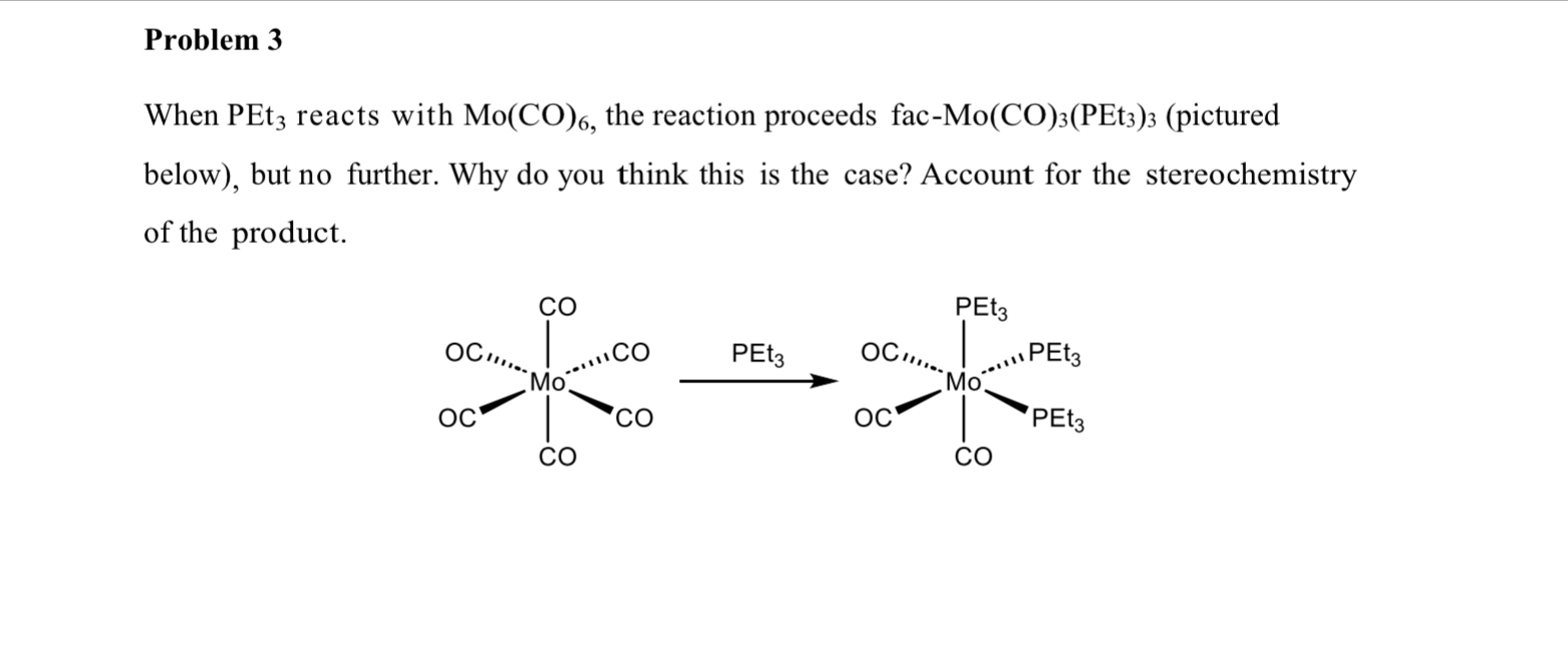 Solved Problem 3When PEt3 ﻿reacts with Mo(CO)6, ﻿the | Chegg.com