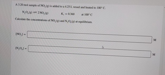 Solved A 3.20 mol sample of NO, (g) is added to a 4.25 L | Chegg.com