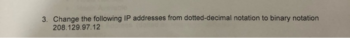 Solved 3. Change the following IP addresses from | Chegg.com