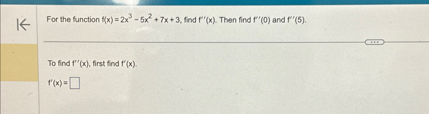 Solved For The Function F X 2x3 5x2 7x 3 ﻿find F X