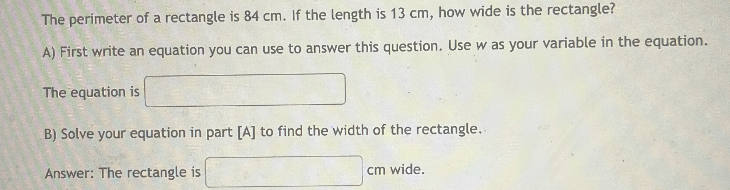 Solved The perimeter of a rectangle is 84cm. ﻿If the length | Chegg.com