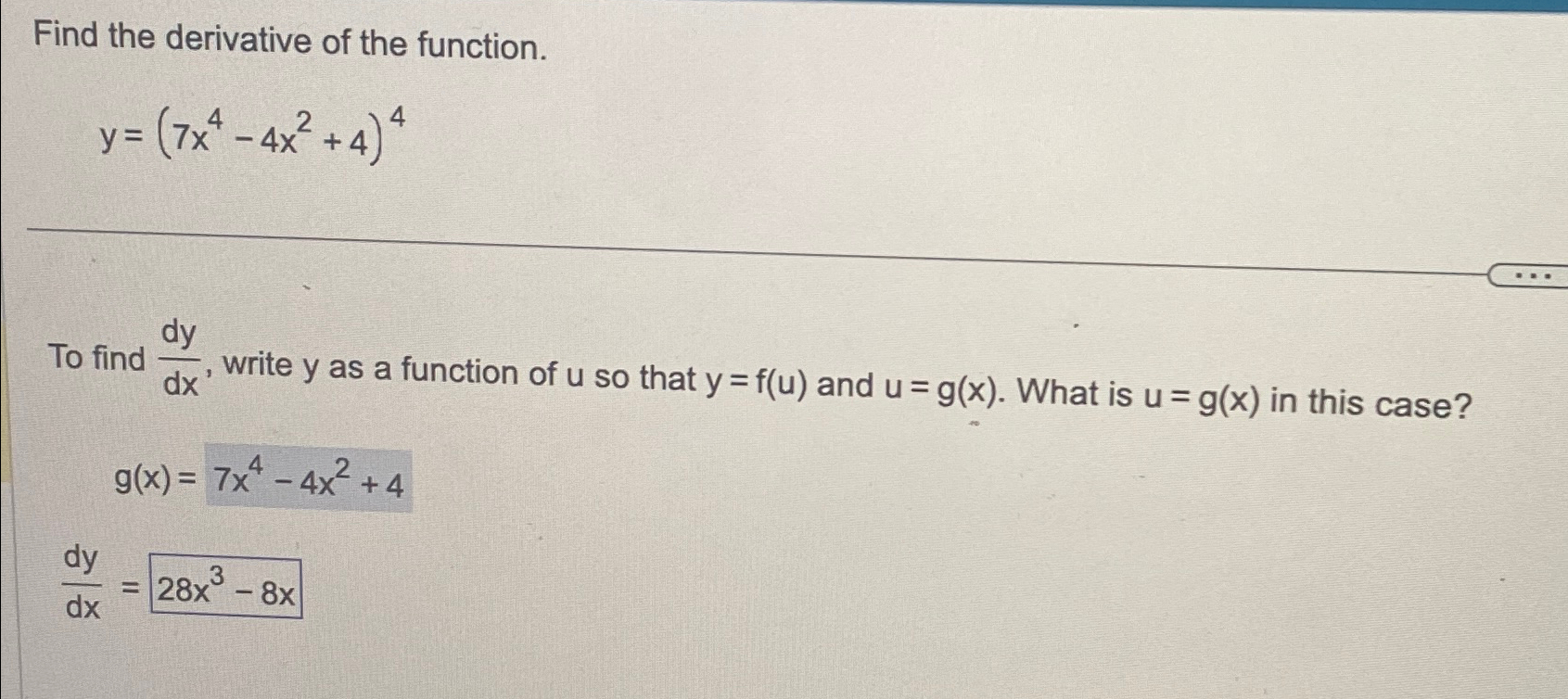 Solved Find the derivative of the function.y=(7x4-4x2+4)4To | Chegg.com