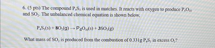 Solved 6. (5 pts) The compound P4S3 is used in matches. It | Chegg.com