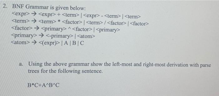 Solved 2. BNF Grammar is given below: → + | - | > * / | Chegg.com