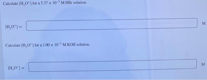 Solved Calculate [HO] for a 5.37 x 10-M HBr solution M | Chegg.com