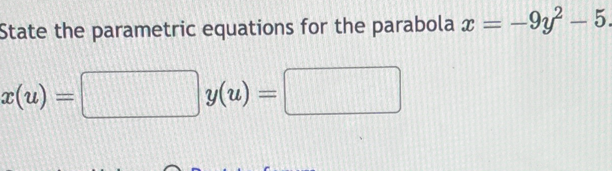 Solved State the parametric equations for the parabola | Chegg.com