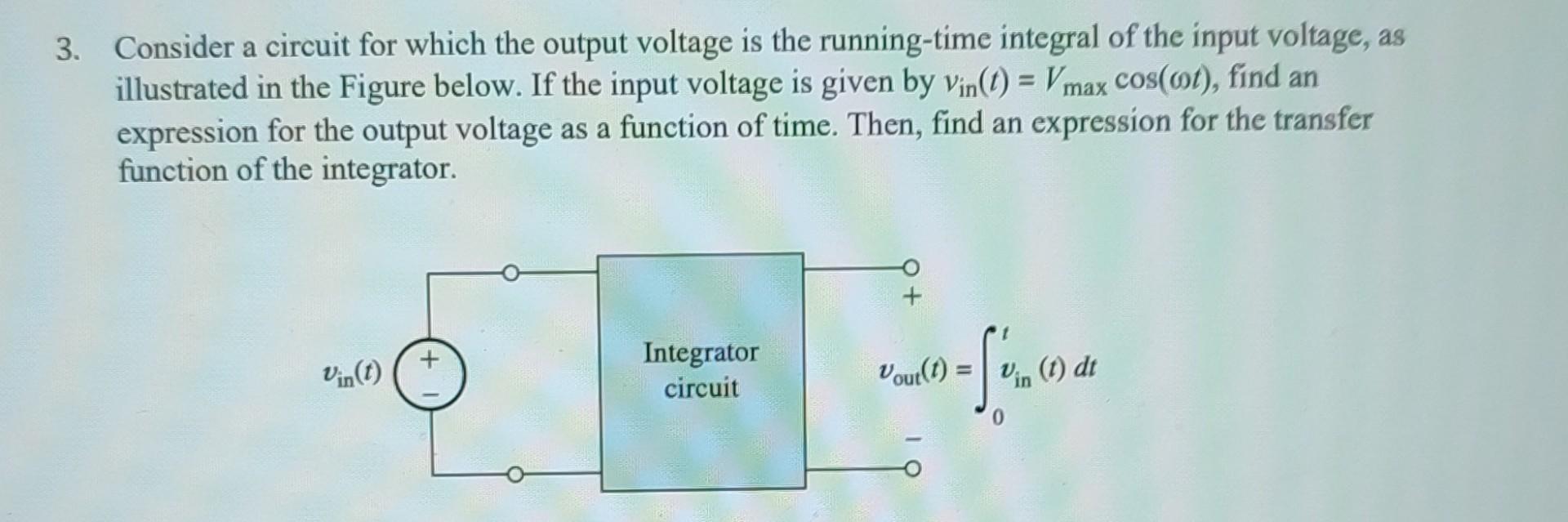 Solved 3. Consider a circuit for which the output voltage is | Chegg.com