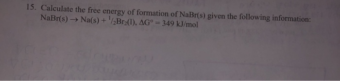 Solved 15. Calculate the free energy of formation of NaBr(s) | Chegg.com