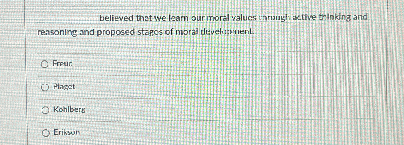 Solved believed that we learn our moral values through | Chegg.com