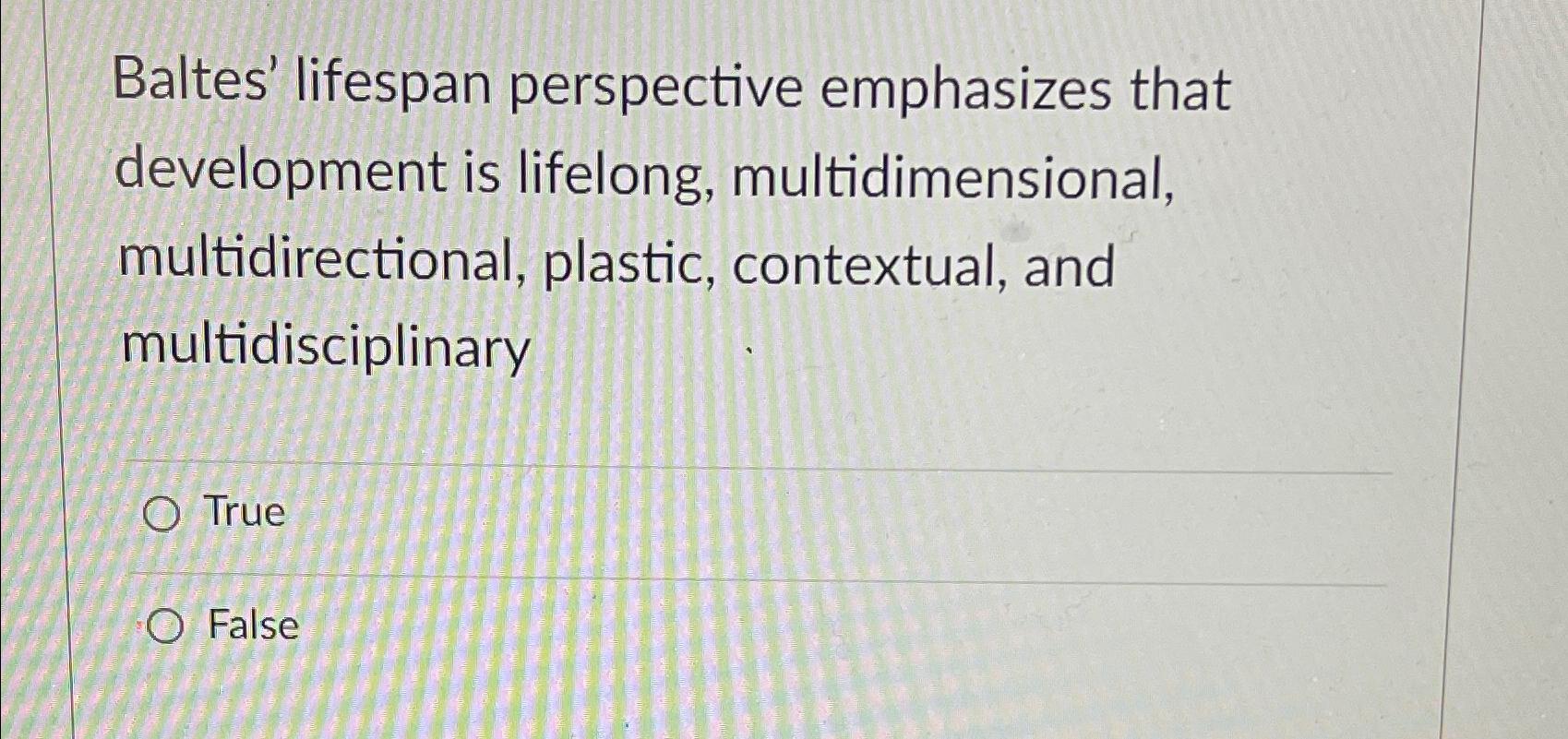 Solved Baltes' lifespan perspective emphasizes that | Chegg.com