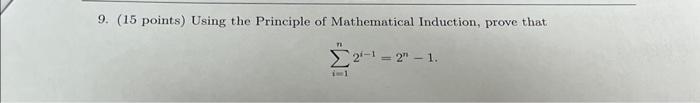Solved 9. (15 points) Using the Principle of Mathematical | Chegg.com Solved 9. (15 points) Using the Principle of Mathematical | Chegg.com