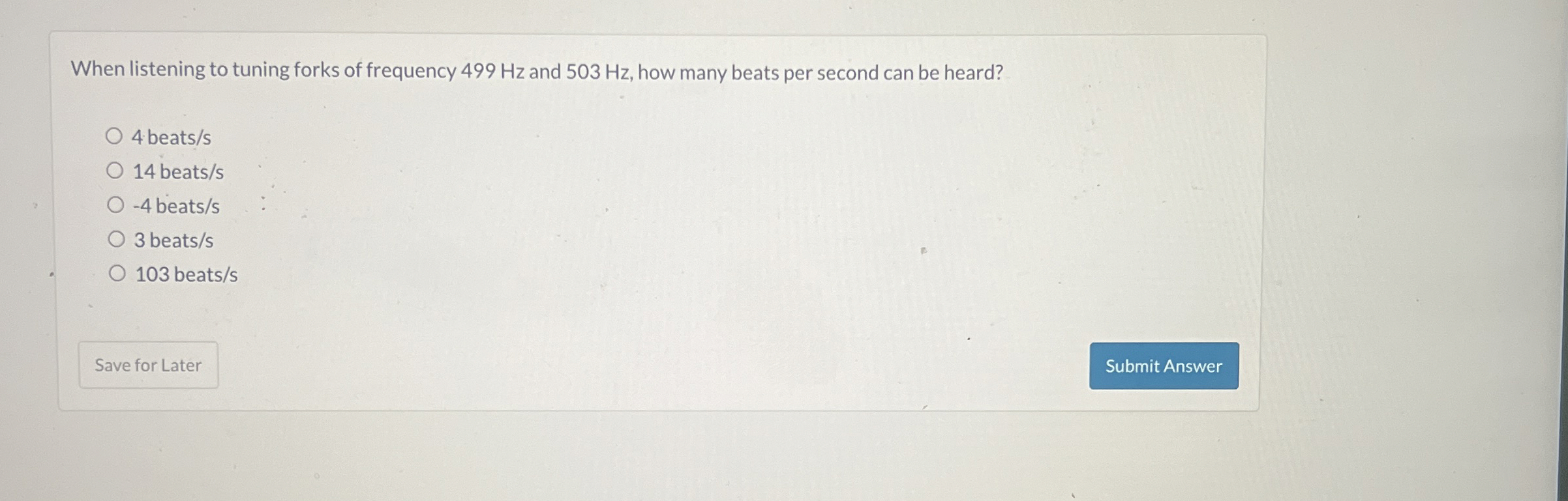 Solved When listening to tuning forks of frequency 499 ﻿Hz | Chegg.com